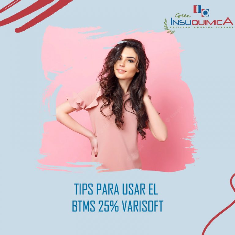 TIPS PARA USAR EL BTMS 25% VARISOFT - INSUQUIMICA